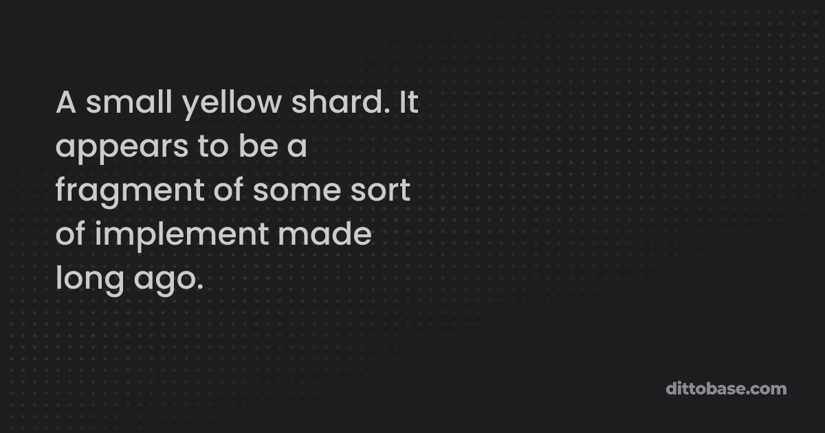 Yellow Shard | Dittobase