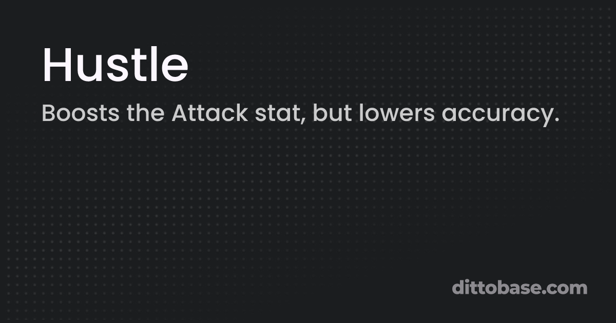 Hustle | Pokémon Ability | Dittobase