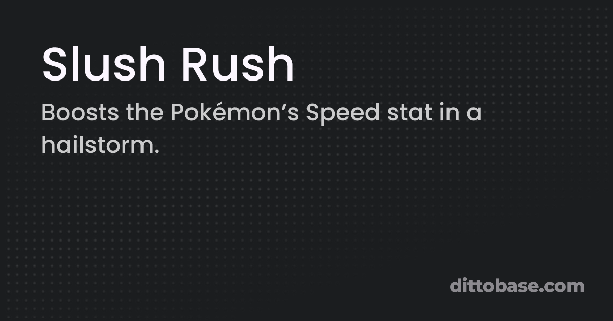 Slush Rush | Pokémon Ability | Dittobase