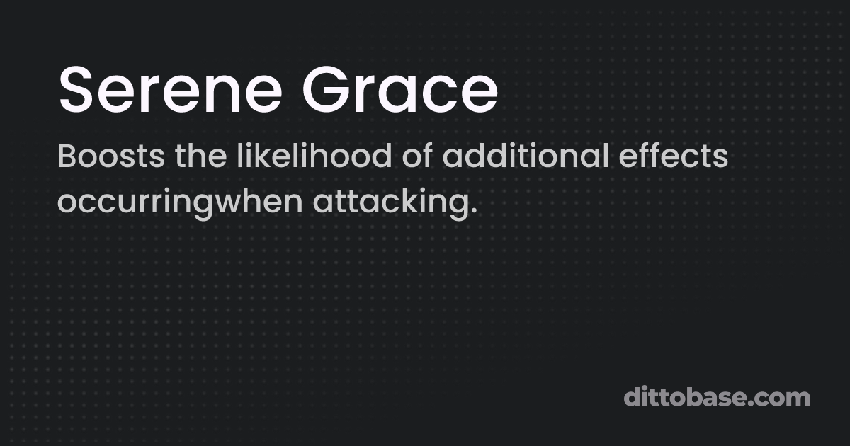 Serene Grace | Pokémon Ability | Dittobase