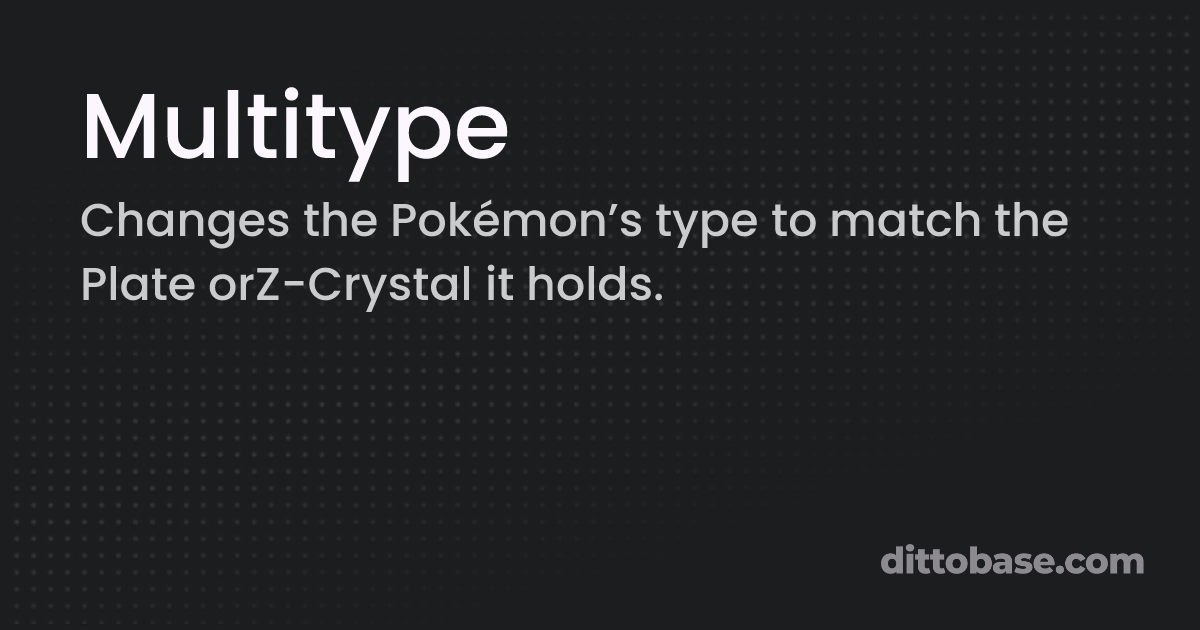 Multitype | Pokémon Ability | Dittobase