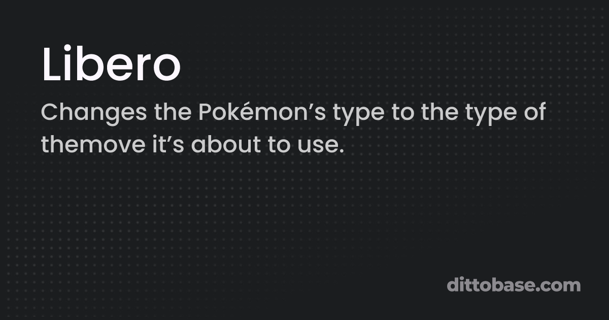 Libero | Pokémon Ability | Dittobase