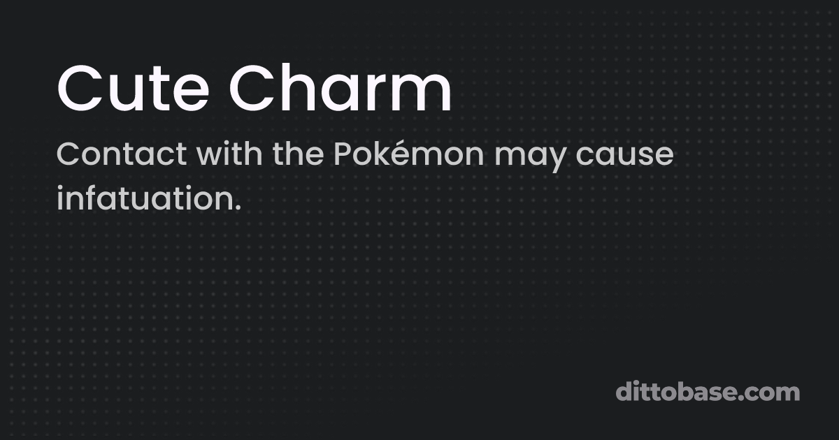 Cute Charm | Pokémon Ability | Dittobase