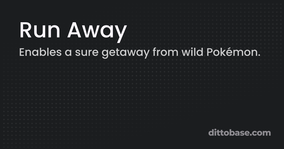 Run Away | Pokémon Ability | Dittobase