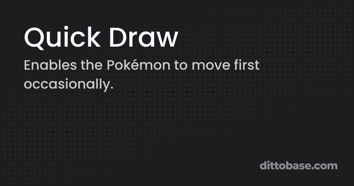 Quick Draw | Pokémon Ability | Dittobase