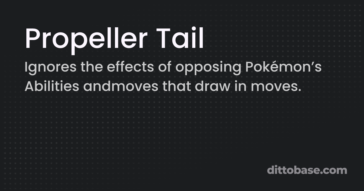 Propeller Tail | Pokémon Ability | Dittobase