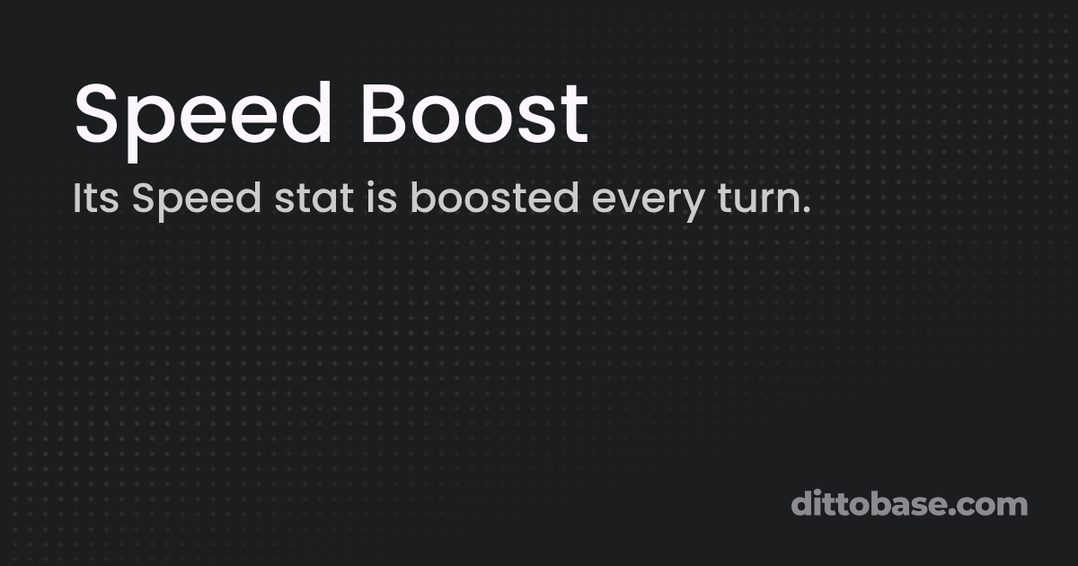 Speed Boost | Pokémon Ability | Dittobase