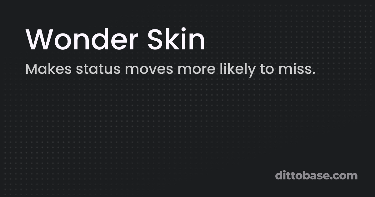 Wonder Skin | Pokémon Ability | Dittobase