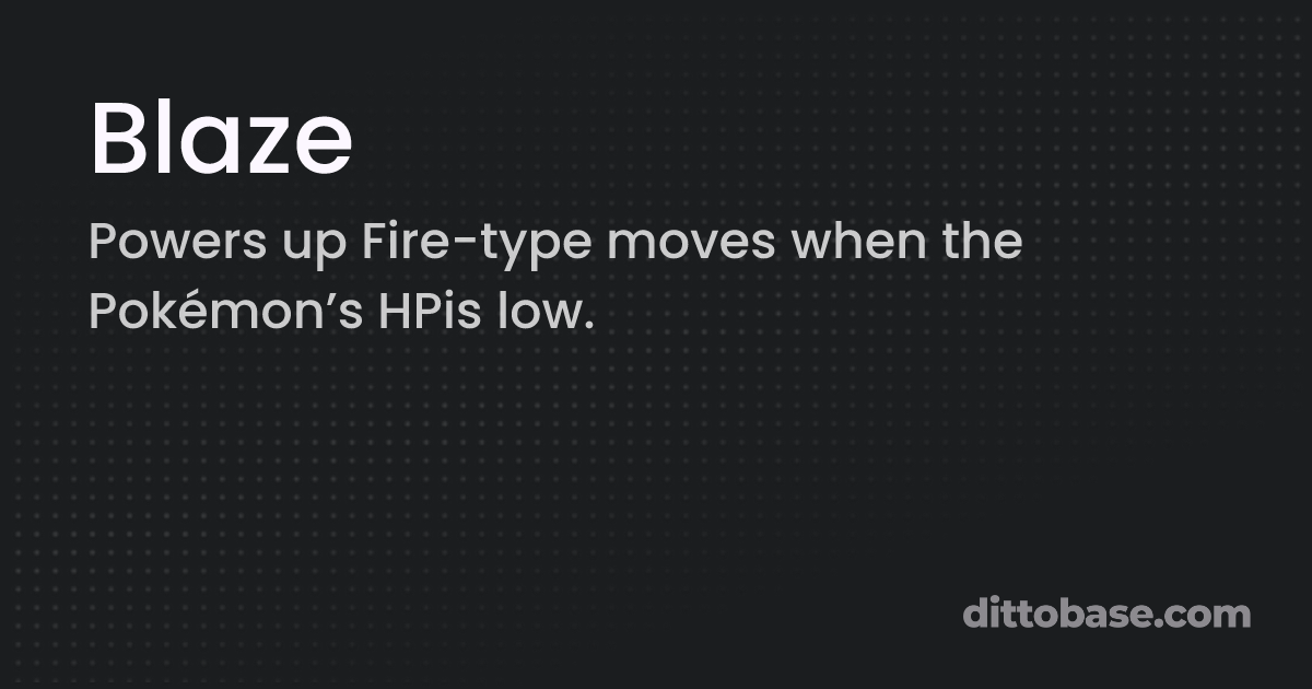 Blaze | Pokémon Ability | Dittobase