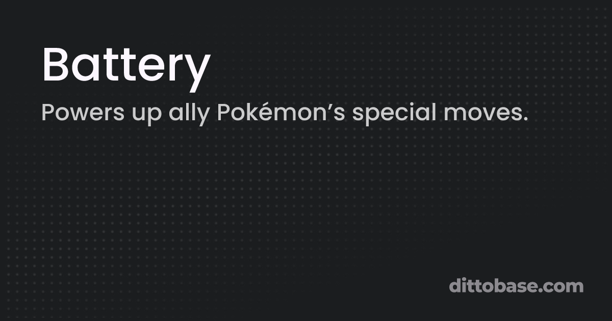 Battery | Pokémon Ability | Dittobase