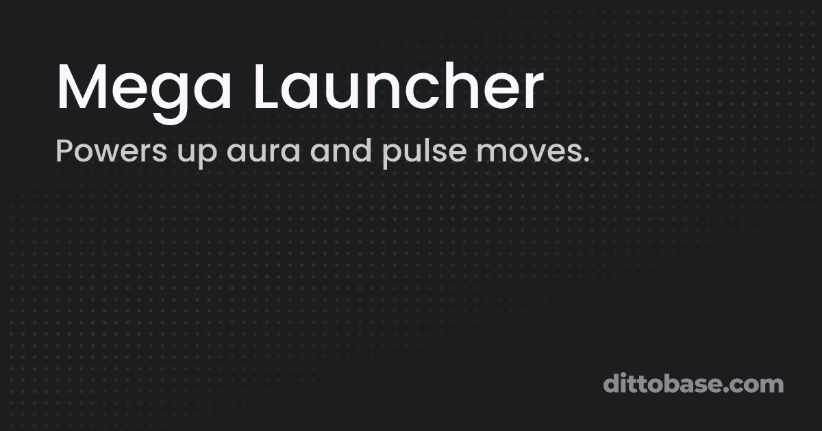 Mega Launcher | Pokémon Ability | Dittobase