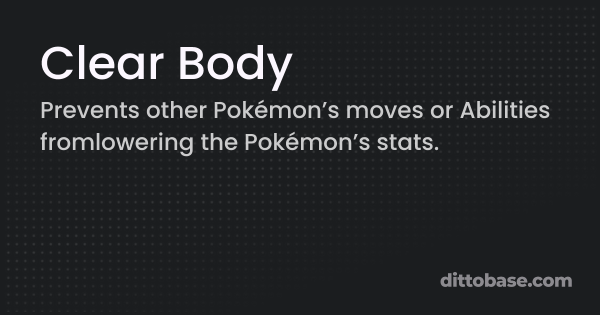 Clear Body | Pokémon Ability | Dittobase
