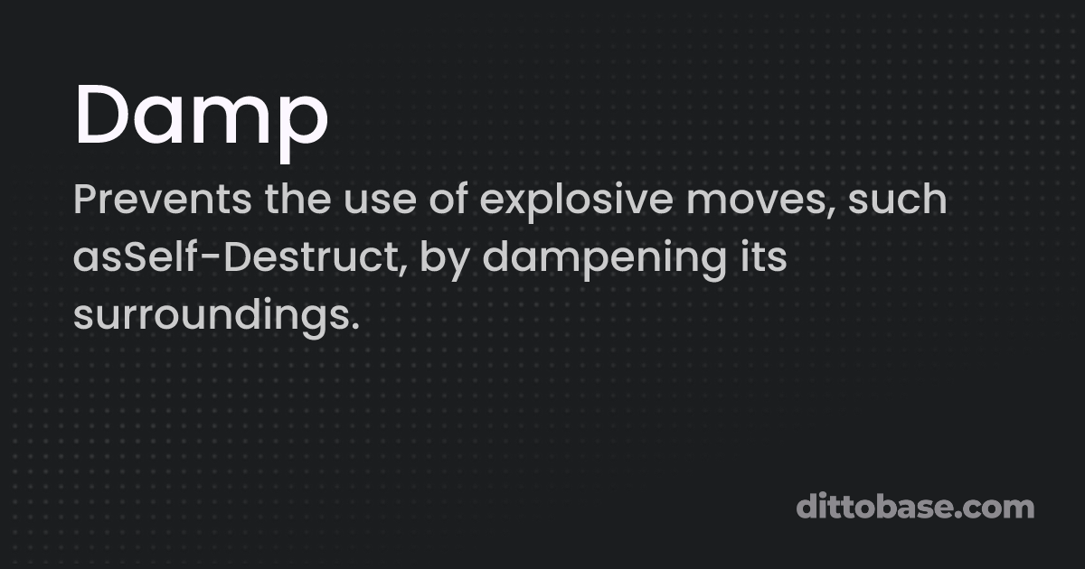 Damp | Pokémon Ability | Dittobase