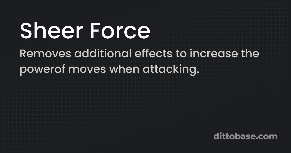 Sheer Force | Pokémon Ability | Dittobase