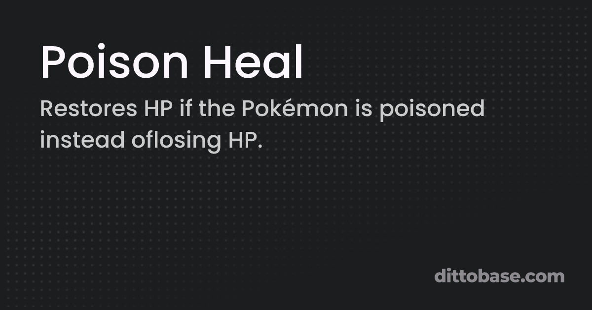 Poison Heal | Pokémon Ability | Dittobase