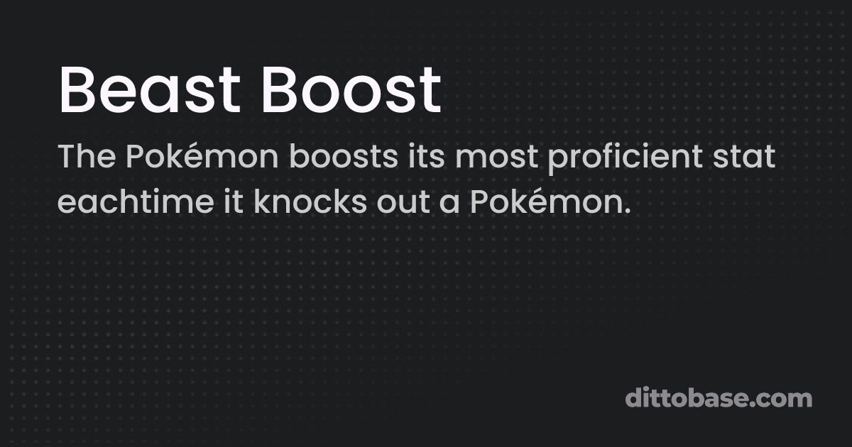 Beast Boost | Pokémon Ability | Dittobase
