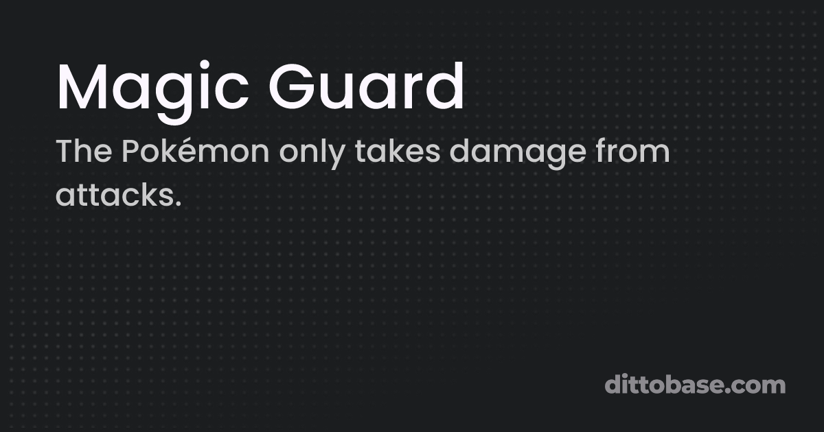 Magic Guard | Pokémon Ability | Dittobase