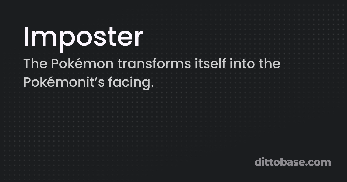 Imposter | Pokémon Ability | Dittobase