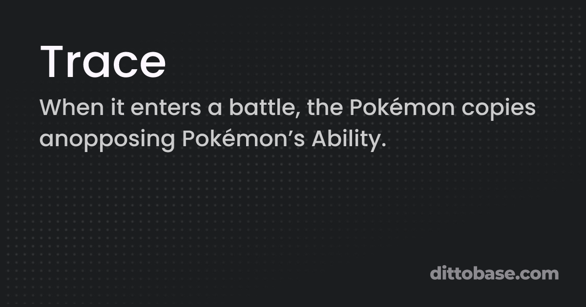 Trace | Pokémon Ability | Dittobase