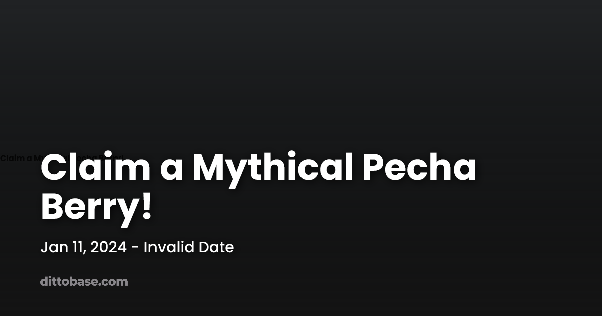 Claim a Mythical Pecha Berry! | Dittobase