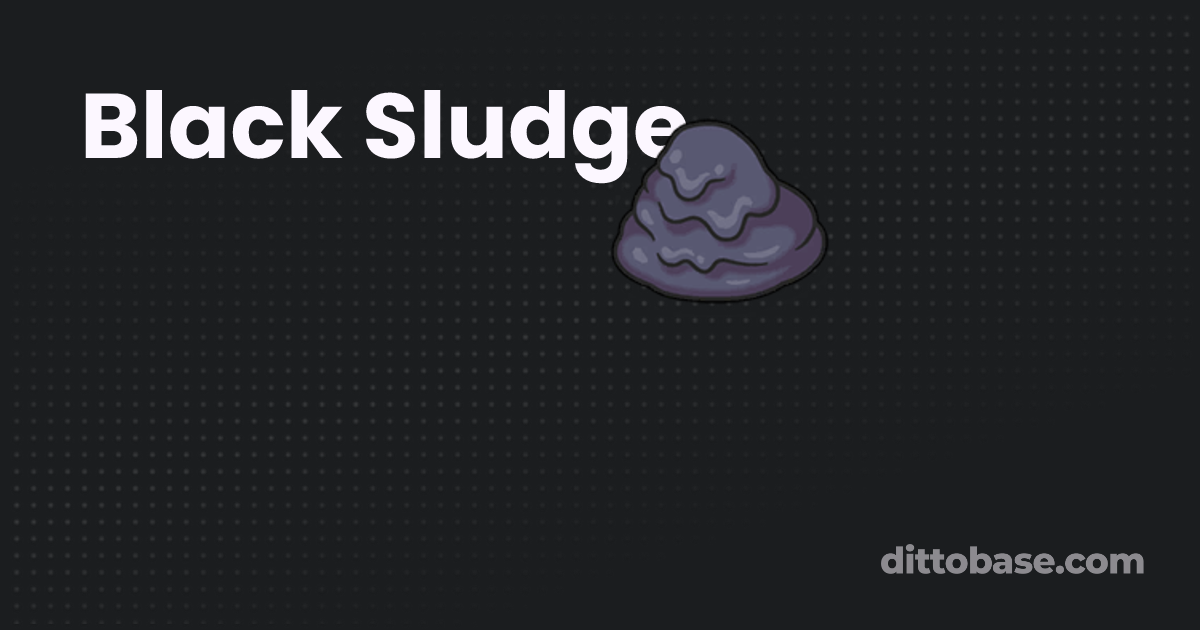 Black Sludge | Pokémon Item | Dittobase