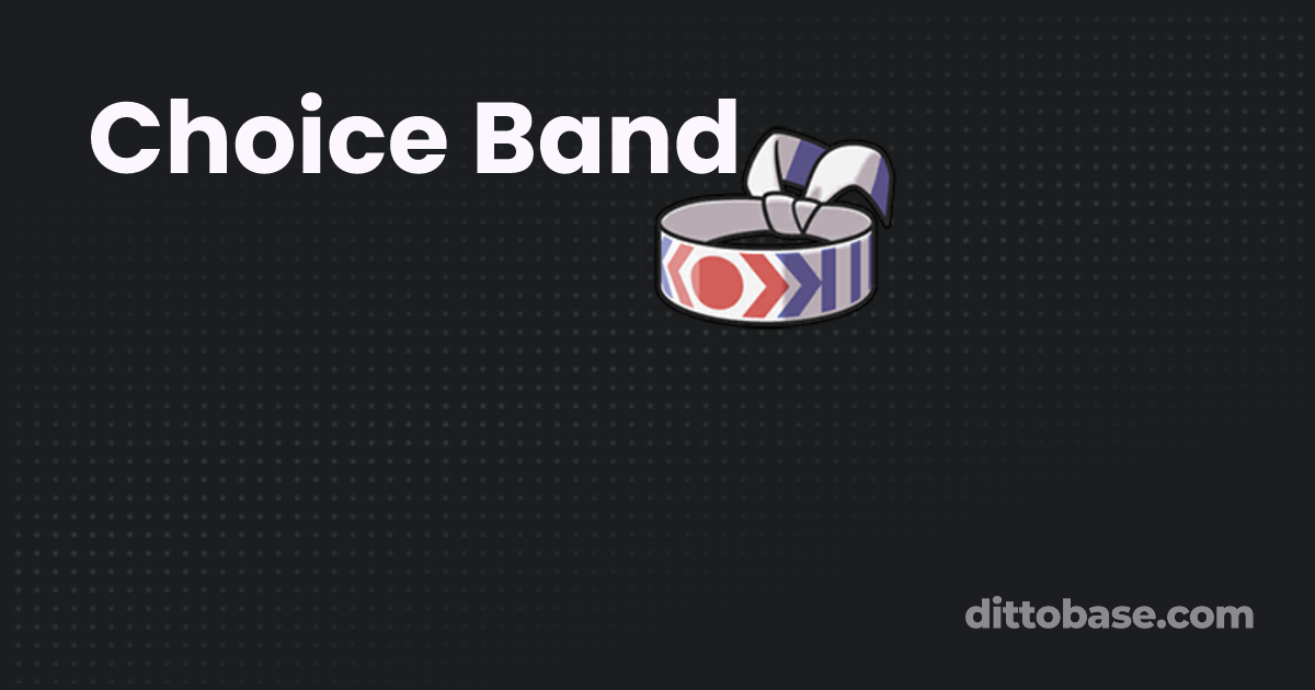 Choice Band | Pokémon Item | Dittobase