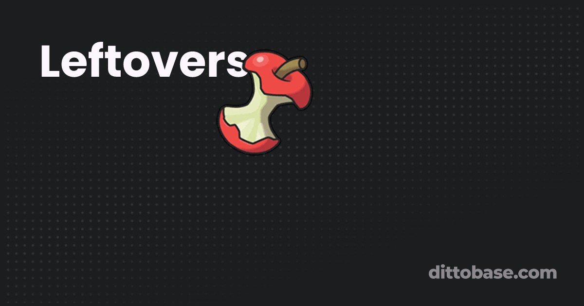 Leftovers | Pokémon Item | Dittobase