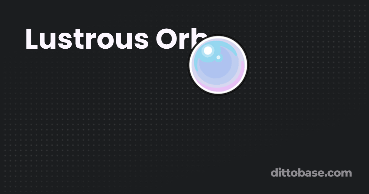 Lustrous Orb | Pokémon Item | Dittobase