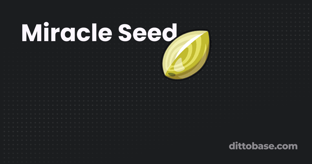 Miracle Seed | Pokémon Item | Dittobase
