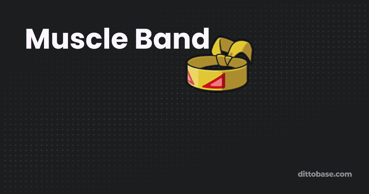 Muscle Band | Pokémon Item | Dittobase