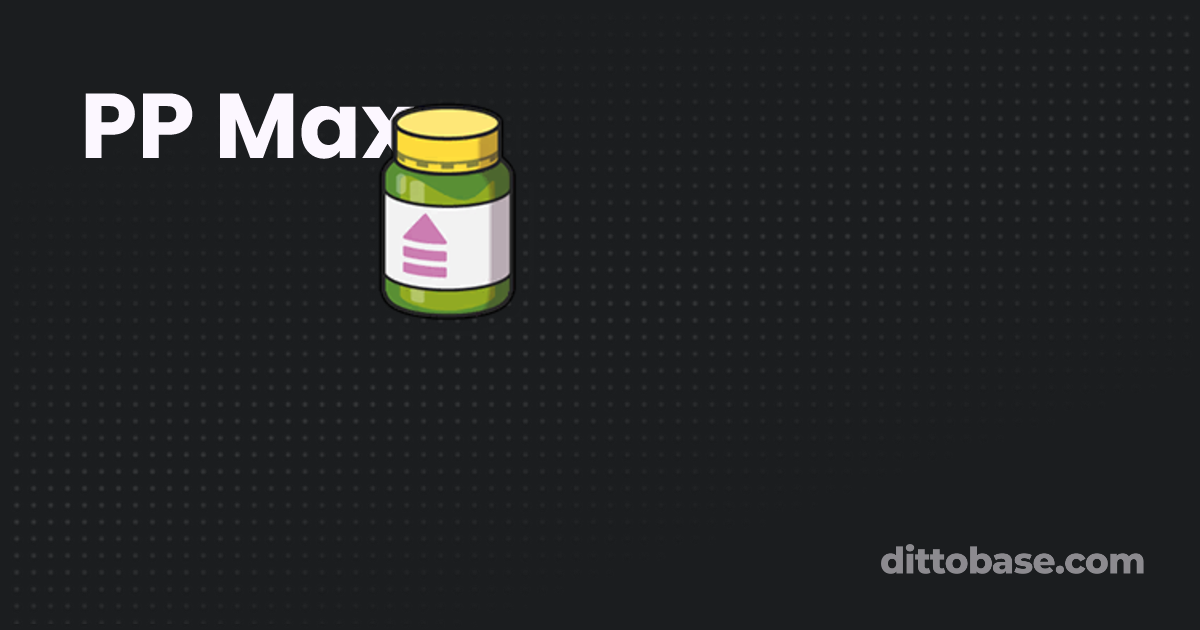 PP Max | Pokémon Item | Dittobase