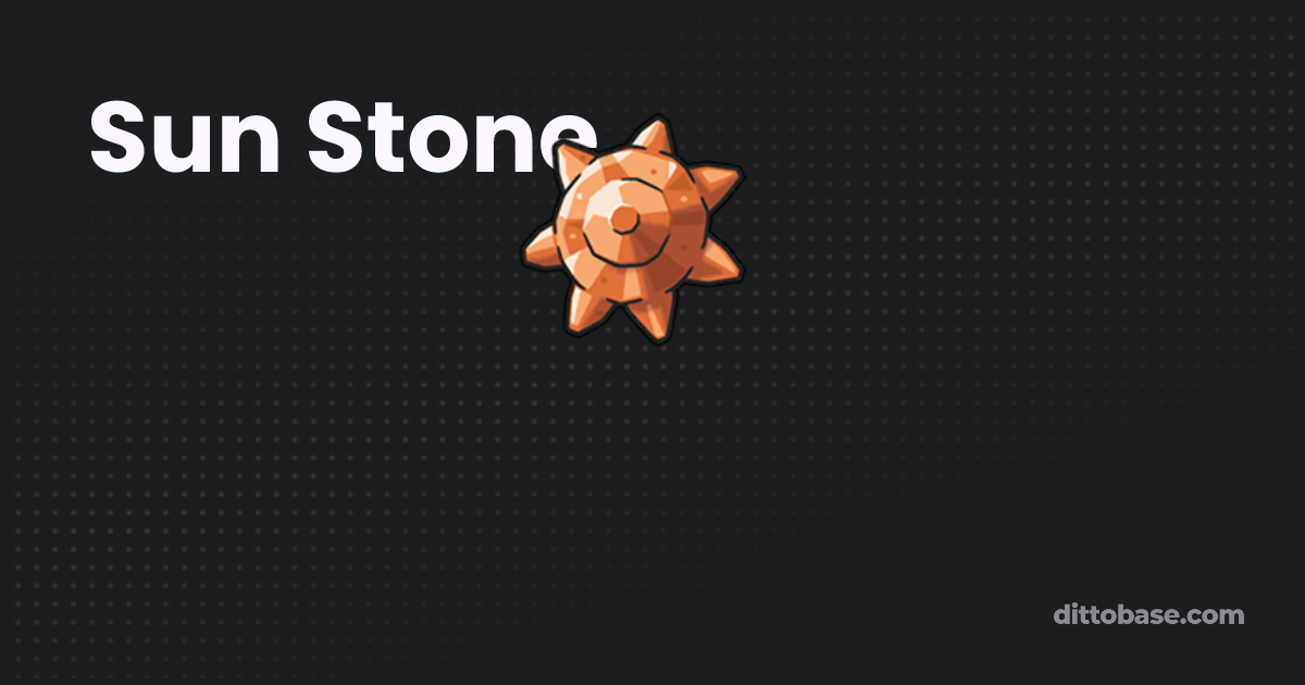 Sun Stone | Pokémon Item | Dittobase
