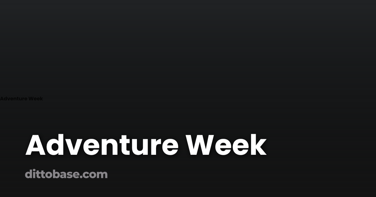 Adventure Week | Dittobase