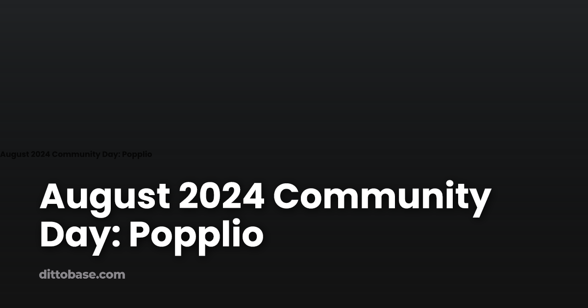 August 2024 Community Day: Popplio | Dittobase