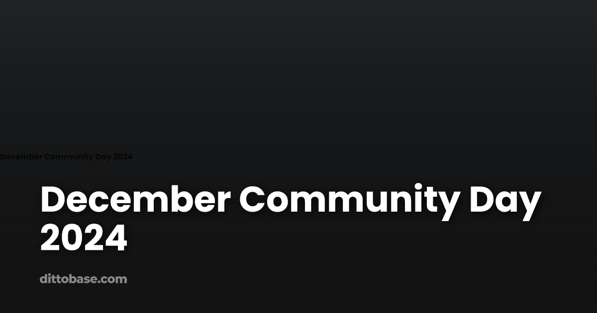 December Community Day 2024 | Dittobase