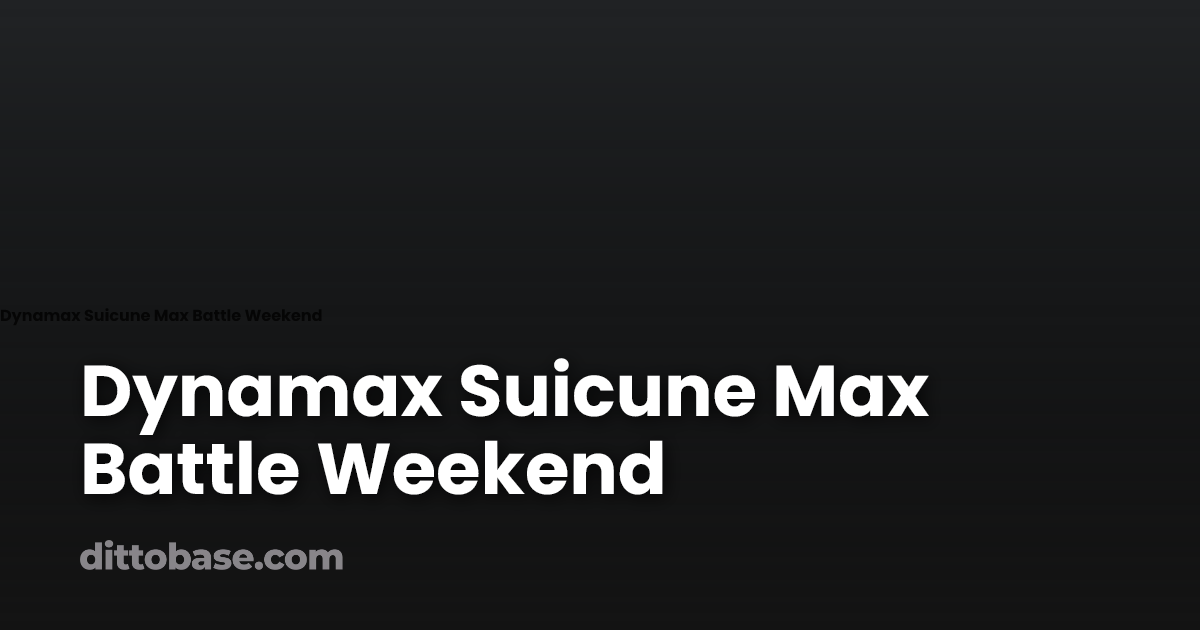 Dynamax Suicune Max Battle Weekend | Dittobase