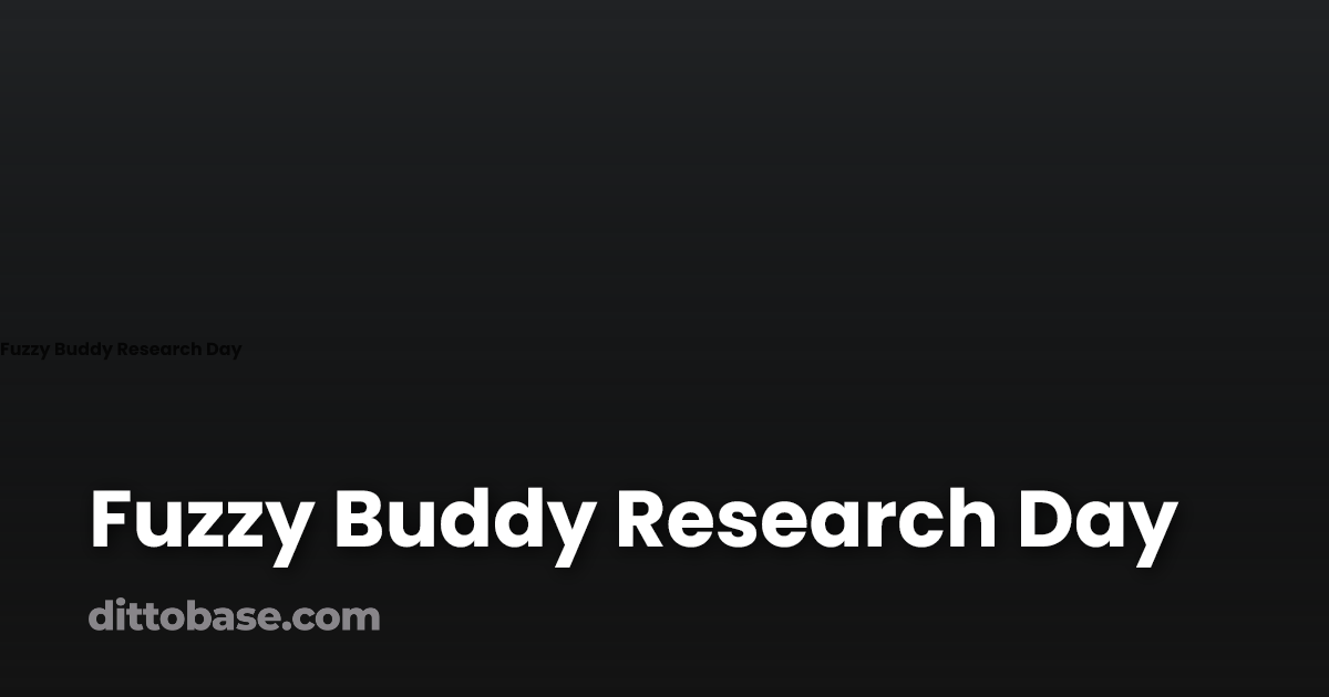 Fuzzy Buddy Research Day | Dittobase
