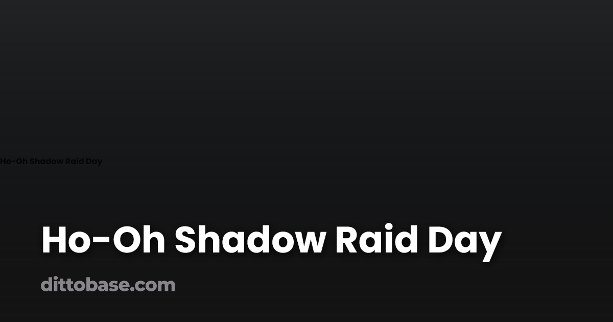 Ho-Oh Shadow Raid Day | Dittobase