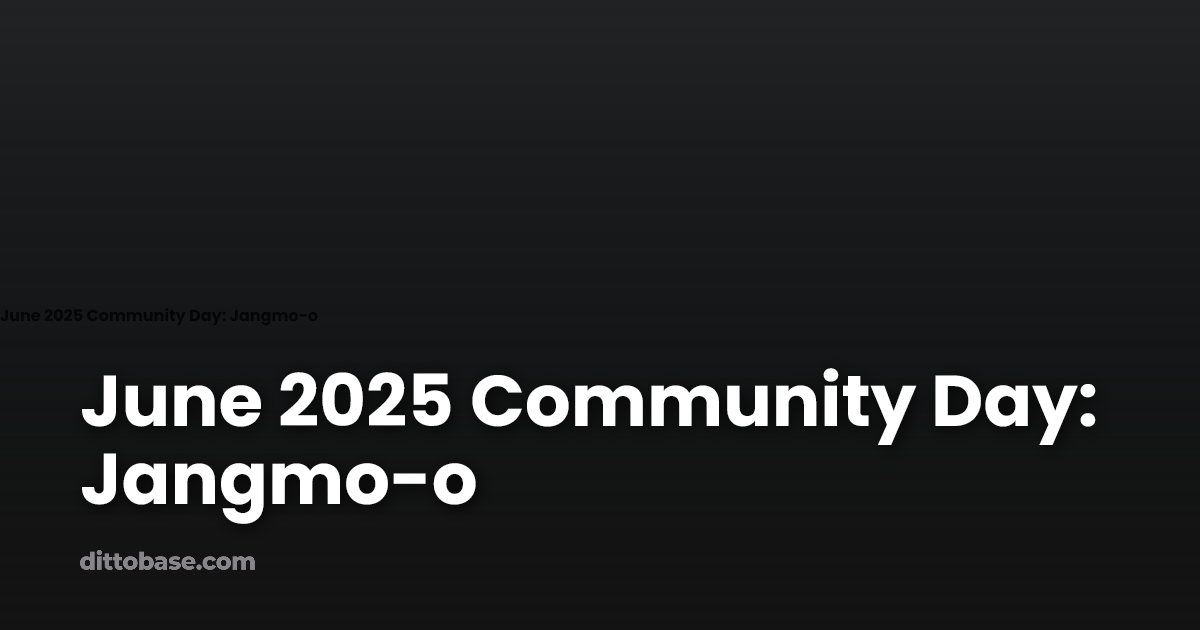 June 2025 Community Day Jangmo O Dittobase