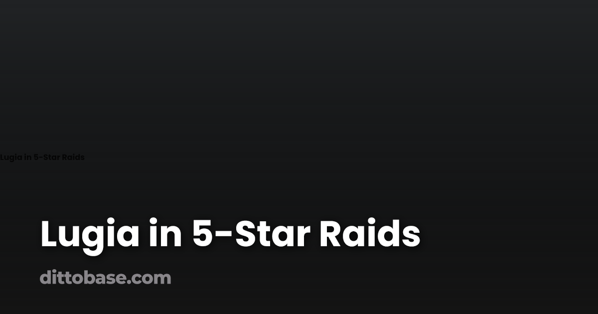 Lugia in 5-Star Raids | Dittobase