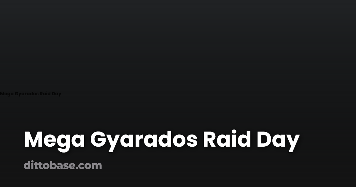 Mega Gyarados Raid Day | Dittobase