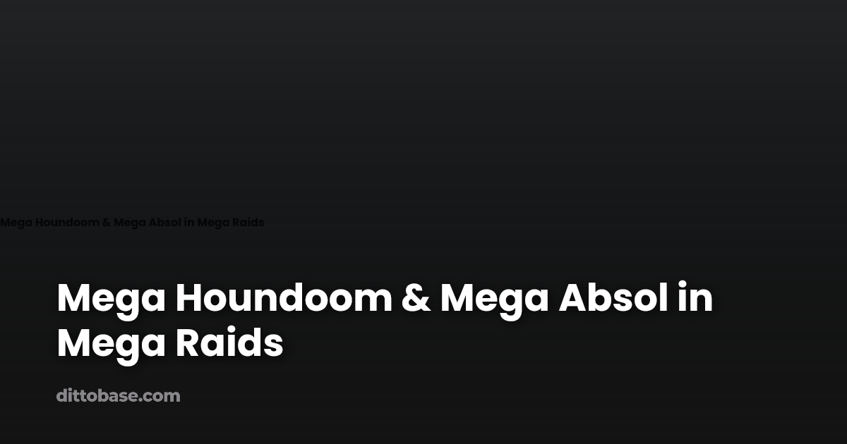 Mega Houndoom & Mega Absol in Mega Raids | Dittobase