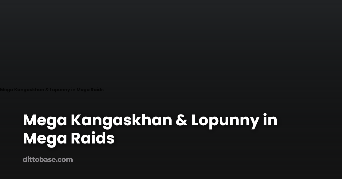 Mega Kangaskhan & Lopunny in Mega Raids | Dittobase