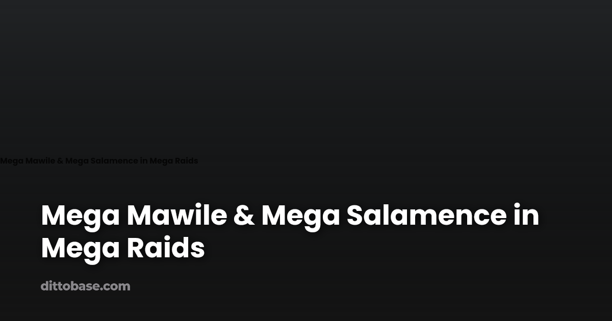 Mega Mawile And Mega Salamence In Mega Raids Dittobase