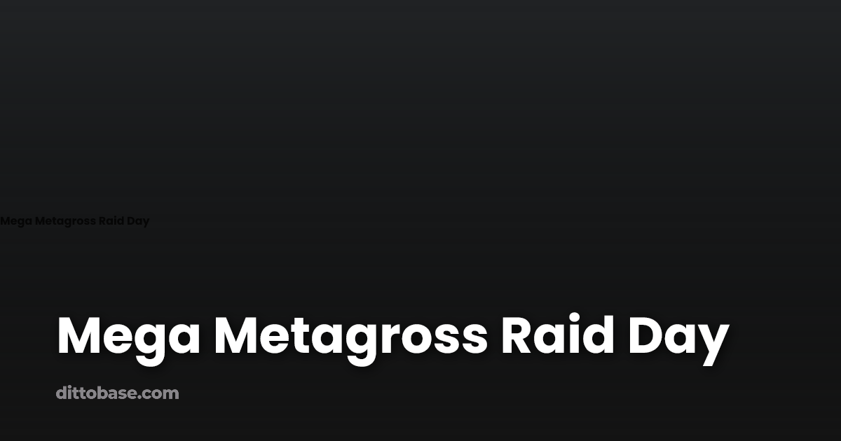 Mega Metagross Raid Day | Dittobase