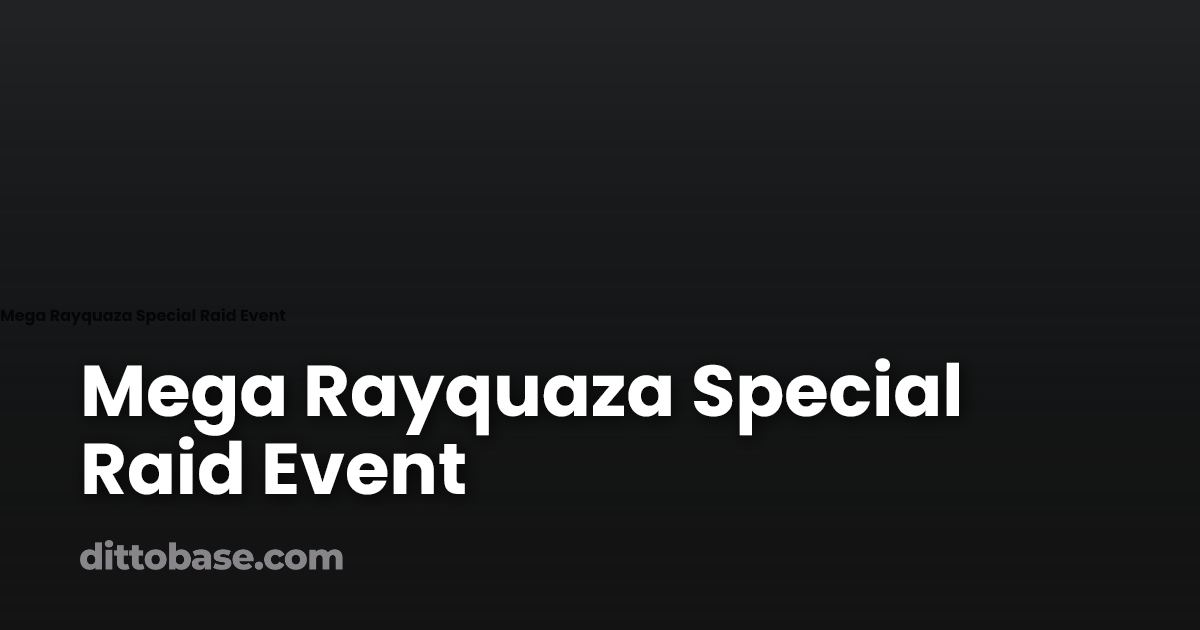 Mega Rayquaza Special Raid Event | Dittobase