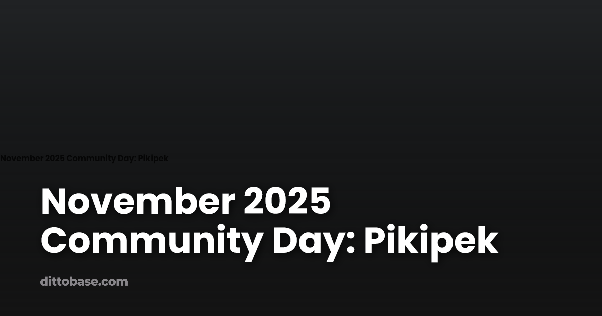 November 2025 Community Day: Pikipek | Dittobase