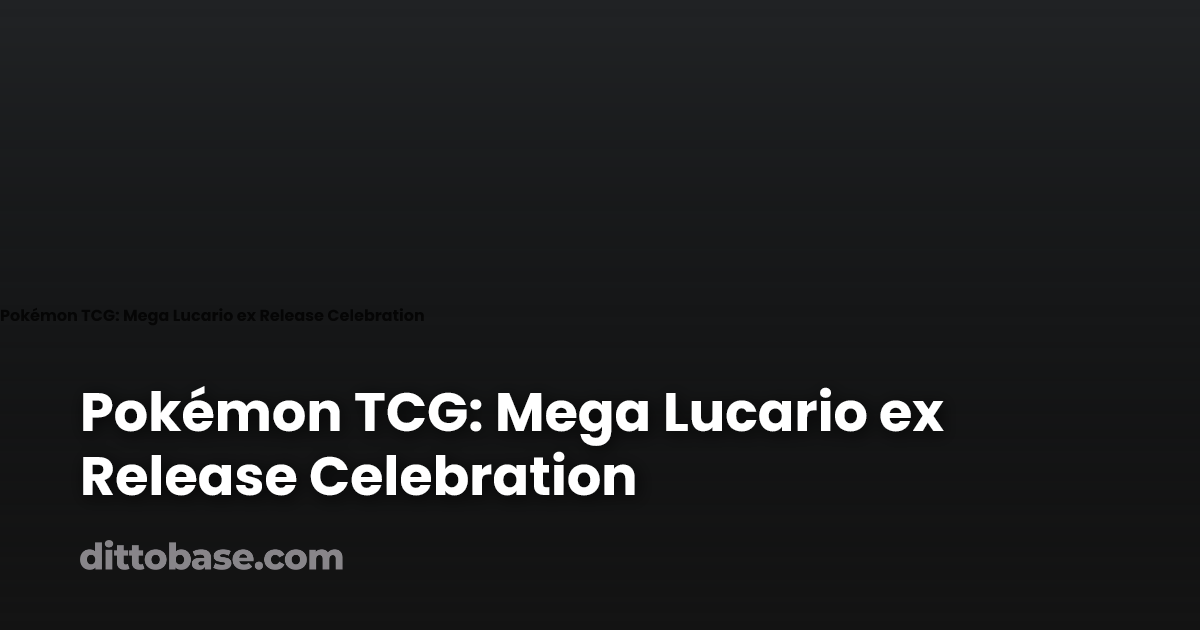 Pokémon TCG: Mega Lucario ex Release Celebration | Dittobase