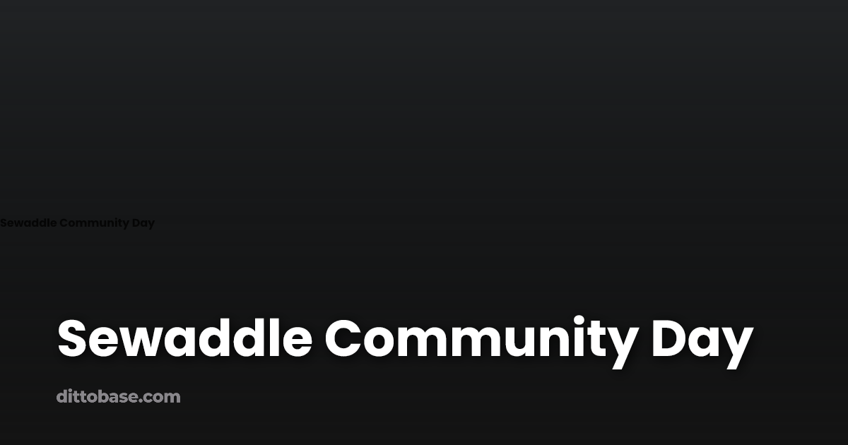 Sewaddle Community Day | Dittobase