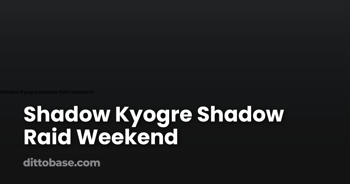 Shadow Kyogre Shadow Raid Weekend | Dittobase